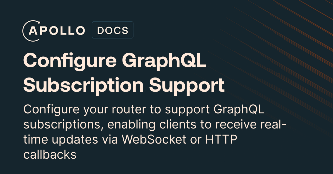 Configure GraphQL Subscription Support - Apollo GraphQL Docs